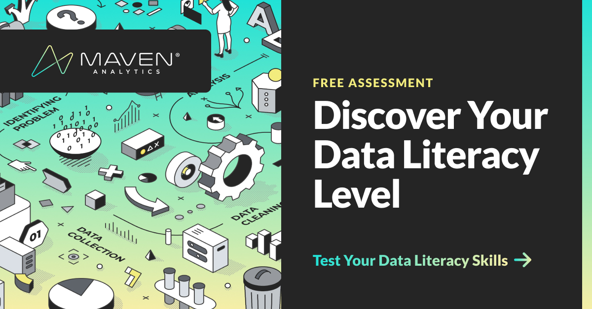 Test Your Data Literacy Skills with Maven Analytics Test Your Data Literacy Skills with Maven Analytics