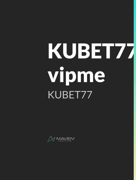 Kubet77 Vipmes Data Analytics Profile Maven Analytics
